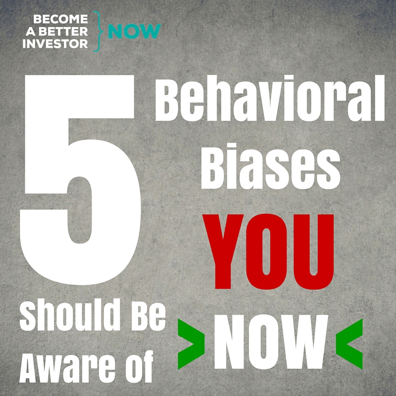 5 Behavioral Biases You Should Be Aware of Now