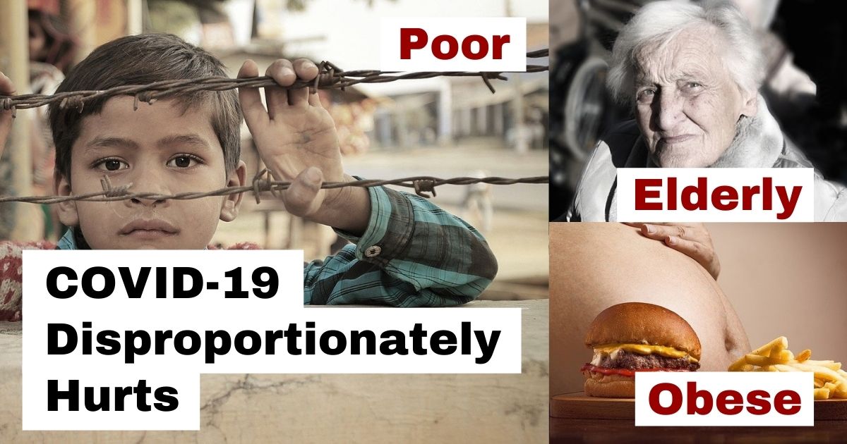 COVID-19 Disproportionately Hurts the Elderly, Obese, and Poor