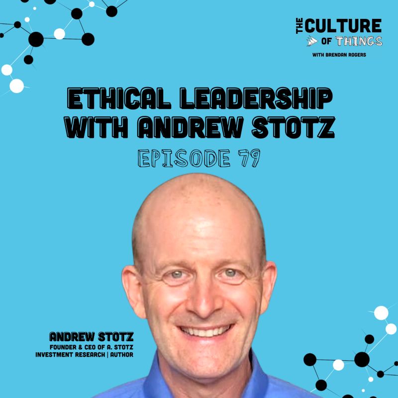 Andrew Stotz on “The Culture of Things” Podcast
