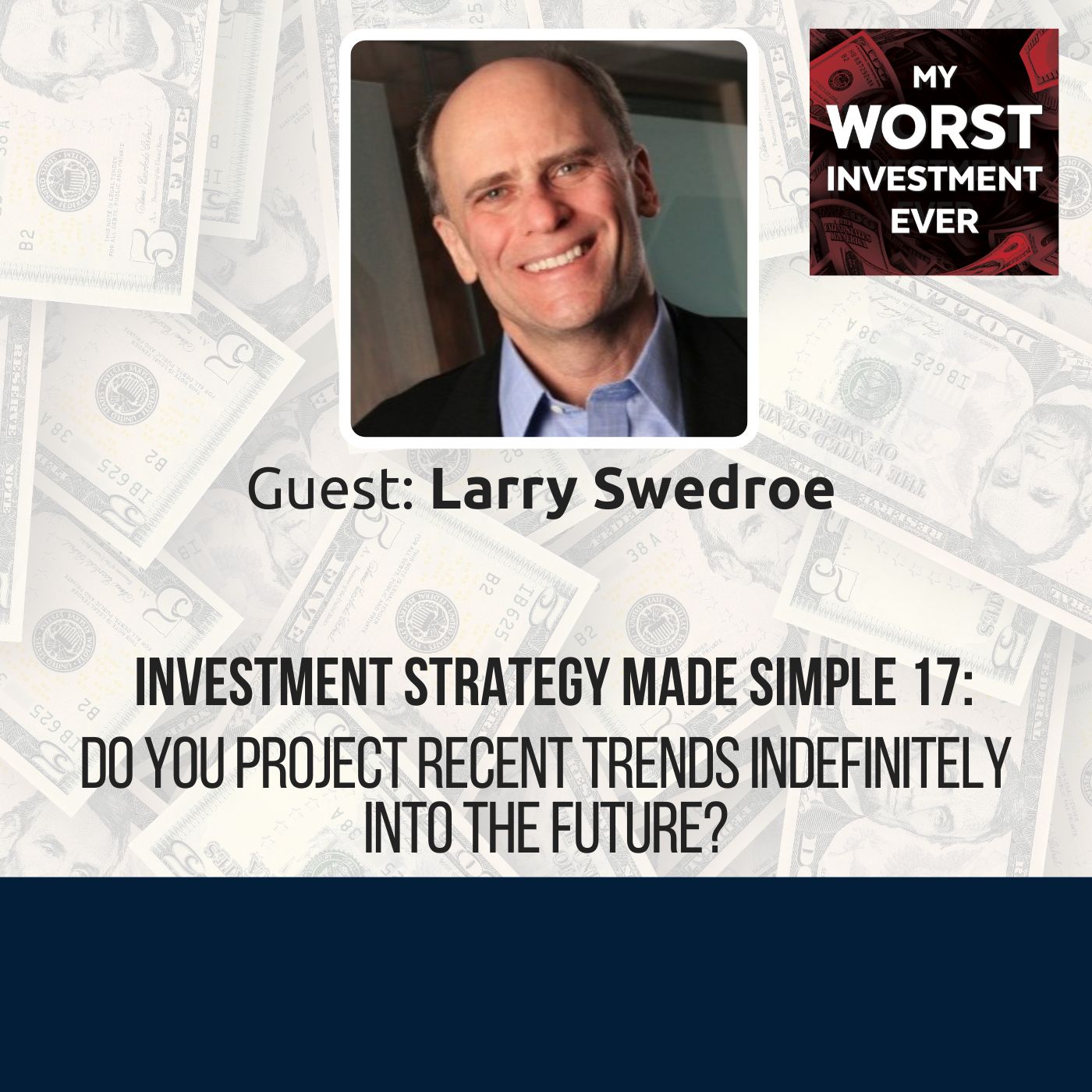 ISMS 17: Larry Swedroe – Do You Project Recent Trends Indefinitely Into ...